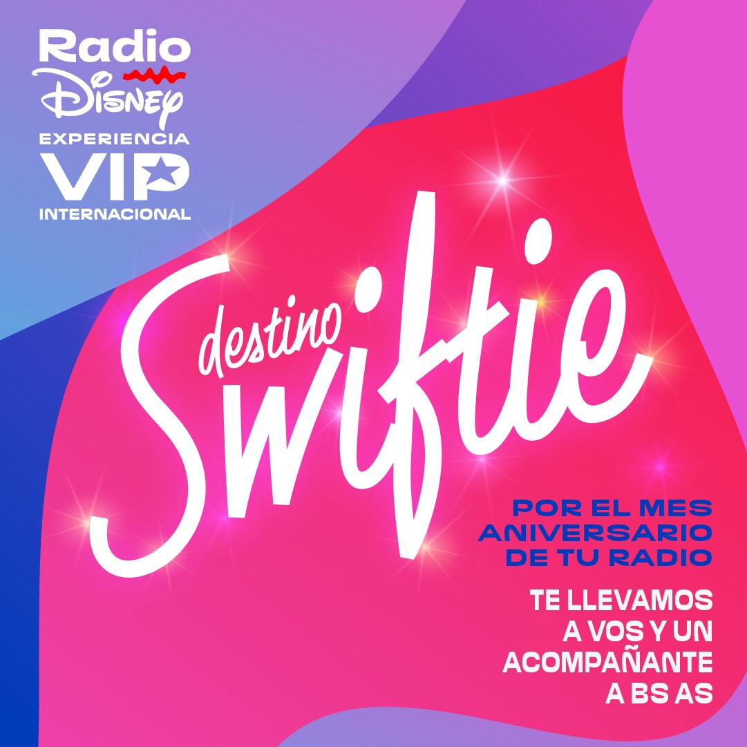 EXPERIENCIA VIP INTERNACIONAL: DESTINO SWIFTIE | Radio Disney Latinoamérica